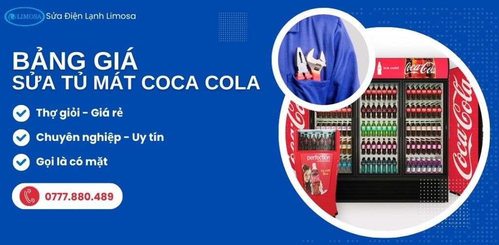 Bảng Giá Sửa Tủ Mát Coca Cola - Tiết Kiệm Chi Phí, Uy Tín